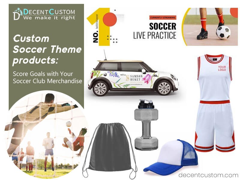 Custom Soccer Theme Products: Winning Strategy for Your Soccer Club ...