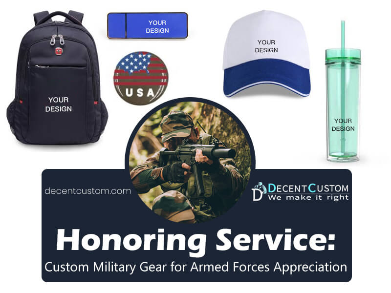 Celebrating Heroes: Custom Military Gear that Resonates | Decentcustom