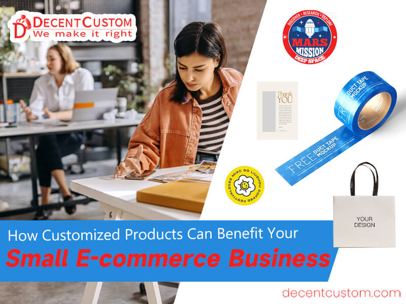 Empower Your E-commerce Business with Customized Products | Decentcustom
