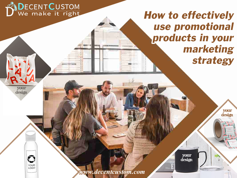 How to Effectively Use Promotional Products in Your Marketing Strategy ...