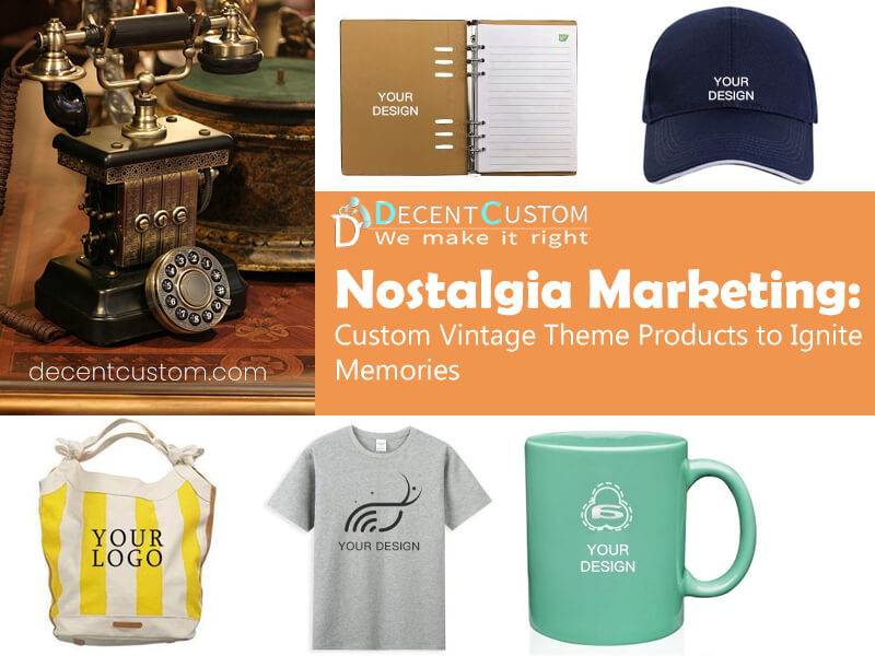 Unravel the Power of Nostalgia Marketing with Custom Vintage Products ...