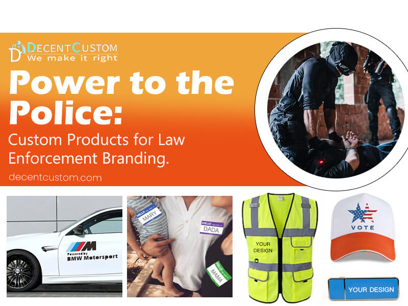 Empowering Law Enforcement with Custom Products for Branding | Decentcustom
