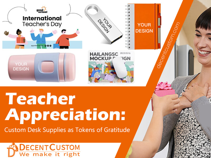 Teacher Appreciation: The Power of Custom Desk Supplies | Decentcustom
